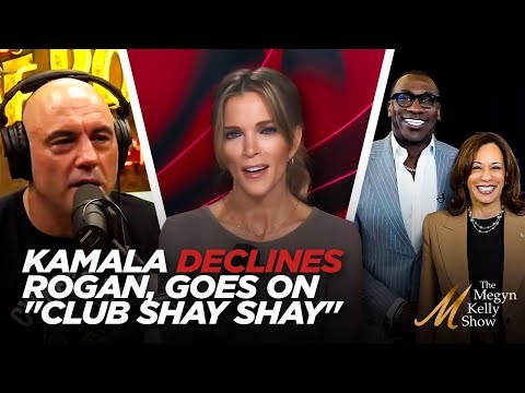 Kamala Ducks Rogan, Faces the Fire on Club Shay Shay with Megyn Kelly ...